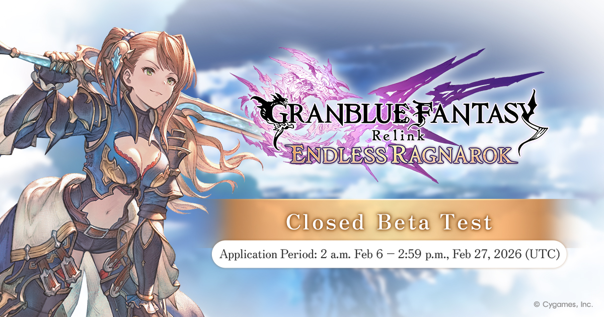 Granblue Fantasy: Relink - Endless Ragnarok - Closed Beta Test | Cygames